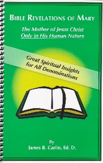 Bible Revelations of Mary - The Mother of Jesus Christ Only in His Hum ...